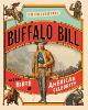 Buffalo Bill and the Birth of American Celebrity by Kellen Cutsforth ...