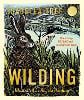 Wilding: How to Bring Wildlife Back - an Illustrated Guide by Isabella ...