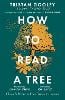 How to Read a Tree by Tristan Gooley | Waterstones