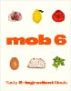 Mob 6: Tasty 6-Ingredient Meals by Mob | Waterstones