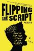 Flipping the Script by AJ Gibson | Waterstones