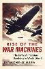 Rise of the War Machines by Raymond Patrick O'Mara | Waterstones
