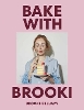 Bake with Brooki by Brooke Bellamy | Waterstones