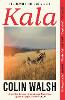 Kala by Colin Walsh | Waterstones