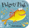 Fidgety Fish by Ruth Galloway | Waterstones