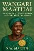 Wangari Maathai Biography of the Nobel Peace Prize Winner Who Founded ...