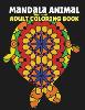 Mandala Animal Adult Coloring Book by Lady Sumone | Waterstones