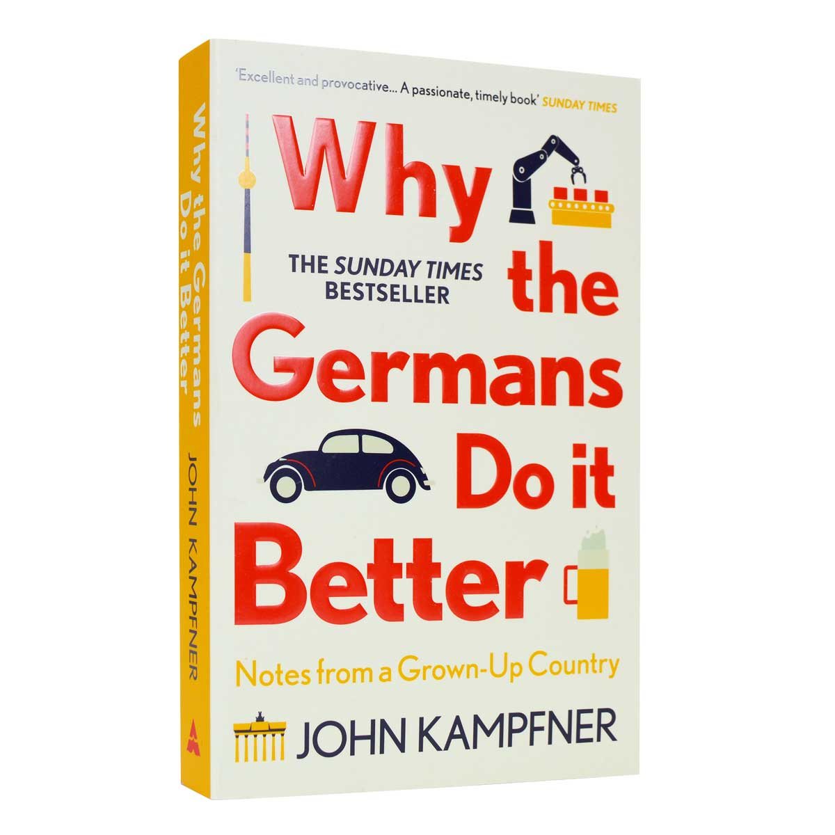 Why the Germans Do it Better by John Kampfner | Waterstones