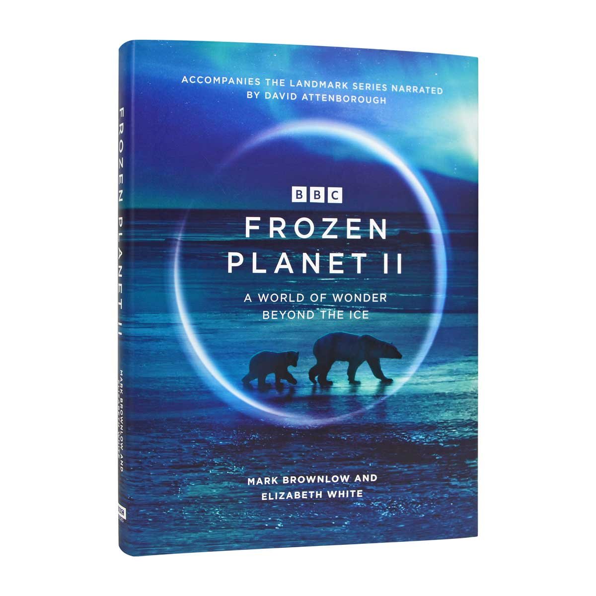 Frozen Planet II by Mark Brownlow, Elizabeth White | Waterstones