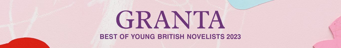 Granta Best of Young British Novelists 2023
