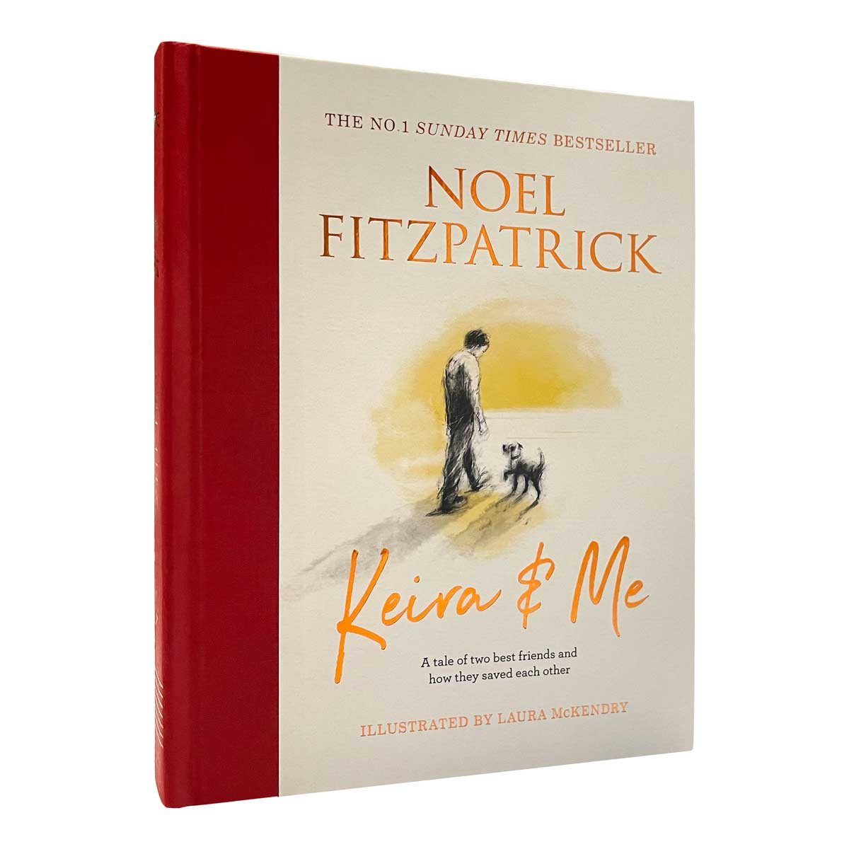 Keira & Me by Professor Noel Fitzpatrick, Laura McKendry | Waterstones