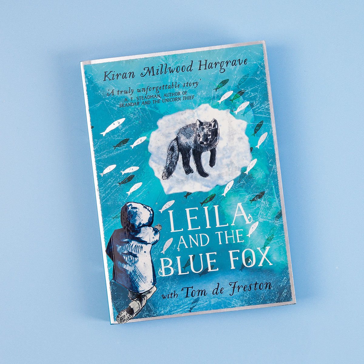 Leila and the Blue Fox by Kiran Millwood Hargrave, Tom de Freston ...