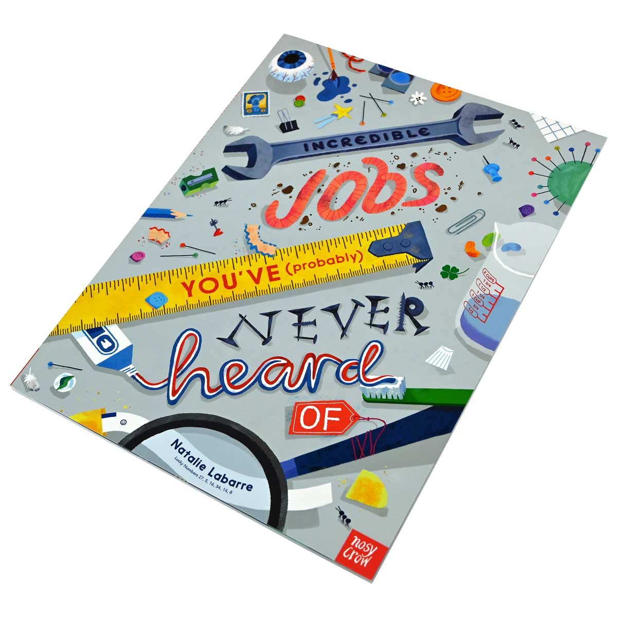 Incredible Jobs Youve Probably Never Heard Of By Natalie Labarre Waterstones