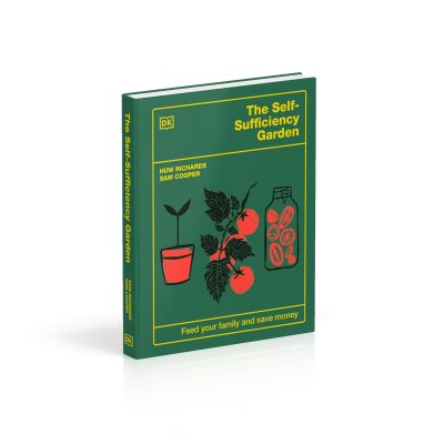 The Self-Sufficiency Garden by Huw Richards, Sam Cooper | Waterstones