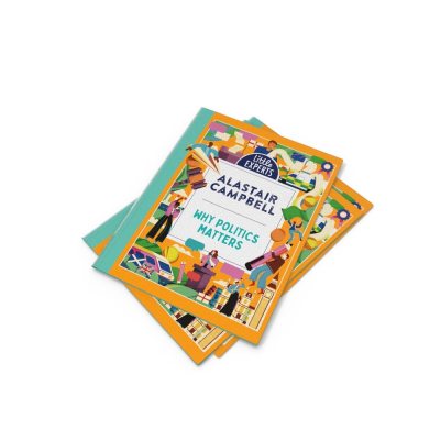 Why Politics Matters by Alastair Campbell, Maite Franchi | Waterstones