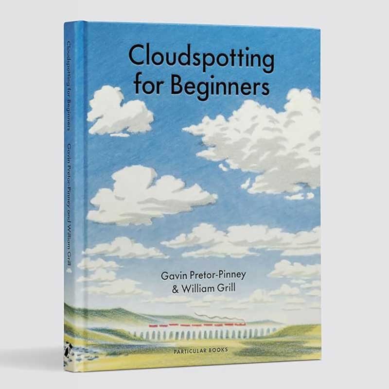 Cloudspotting For Beginners by Gavin Pretor-Pinney, William Grill ...