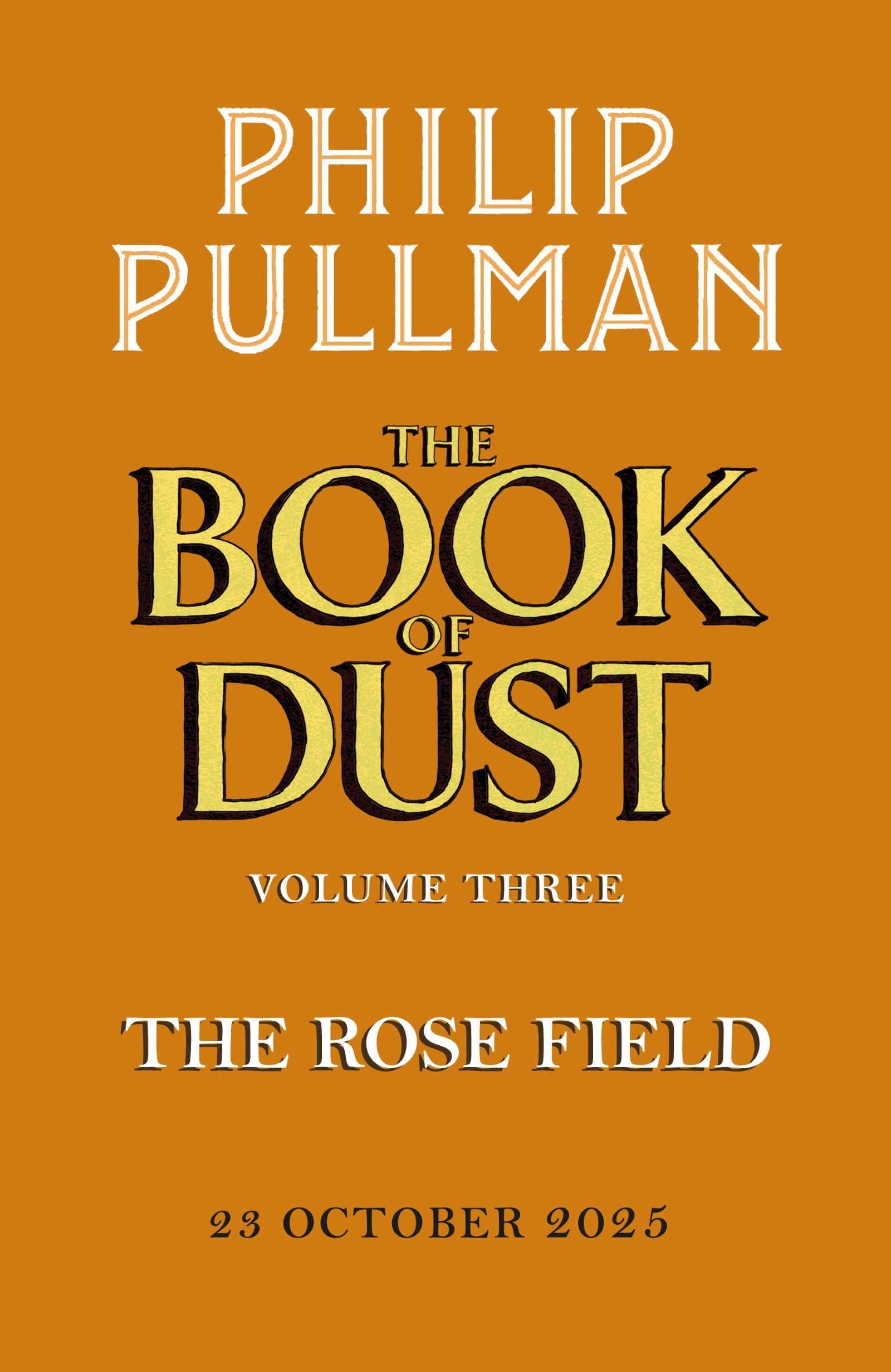 The Rose Field: The Book of Dust Volume Three by Philip Pullman, Chris ...