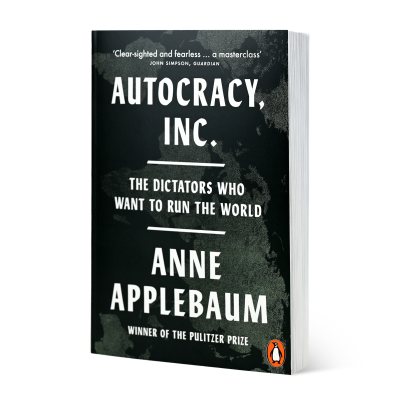 Autocracy, Inc by Anne Applebaum | Waterstones