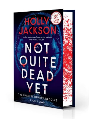Not Quite Dead Yet by Holly Jackson | Waterstones