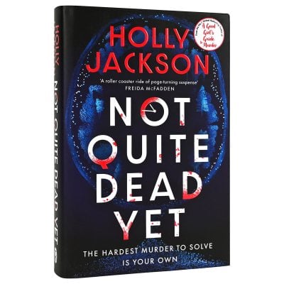 Not Quite Dead Yet by Holly Jackson | Waterstones