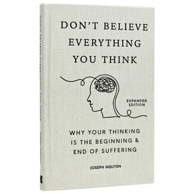 Don't Believe Everything You Think (Expanded Edition) by Joseph Nguyen ...