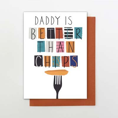Daddy Is Better Than Chips Father's Day Card | Waterstones