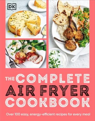 The Complete Air Fryer Cookbook by DK | Waterstones