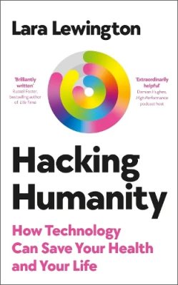 Hacking Humanity by Lara Lewington | Waterstones