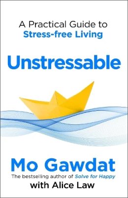 Unstressable by Mo Gawdat, Alice Law | Waterstones