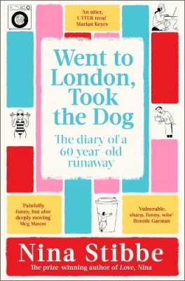 Went to London, Took the Dog by Nina Stibbe | Waterstones