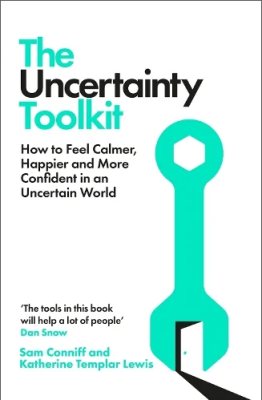 The Uncertainty Toolkit by Sam Conniff, Katherine Templar Lewis ...