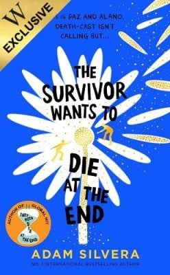 The Survivor Wants to Die at the End by Adam Silvera | Waterstones