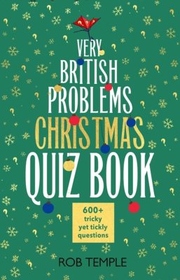 The Very British Problems Christmas Quiz Book by Rob Temple | Waterstones