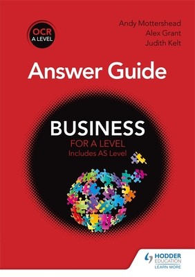 OCR Business for A Level Answer Guide by Andy Mottershead, Alex Grant ...