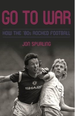 Go To War by Jon Spurling | Waterstones