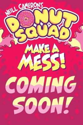 Donut Squad: Make a Mess! (a Phoenix Comic Book) by Neill Cameron ...