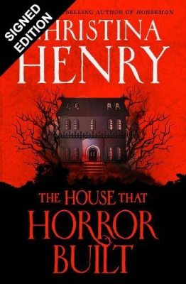 The House that Horror Built by Christina Henry | Waterstones