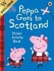 Peppa Goes To Scotland Sticker Activity Book by Peppa Pig | Waterstones