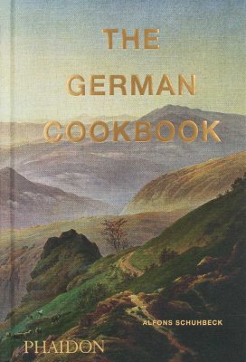 The German Cookbook by Alfons Schuhbeck | Waterstones