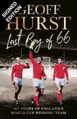 Last Boy of ’66 by Sir Geoff Hurst | Waterstones
