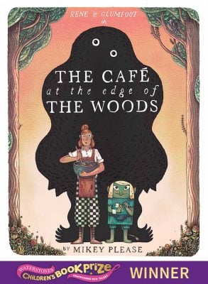 The Cafe at the Edge of the Woods by Mikey Please | Waterstones