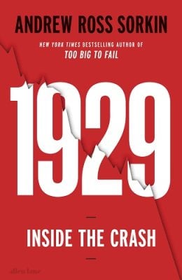 1929 by Andrew Ross Sorkin | Waterstones