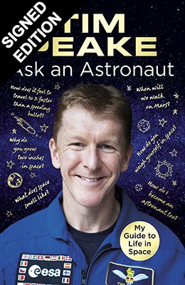 Ask an Astronaut - Signed Edition by Tim Peake | Waterstones