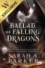 The Ballad of Falling Dragons by Sarah A. Parker | Waterstones