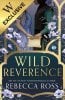 Wild Reverence by Rebecca Ross | Waterstones